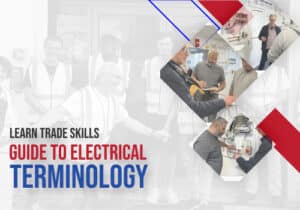 Guide to Electrical Terminology- Electrical Jargon - Learn Trade Skills